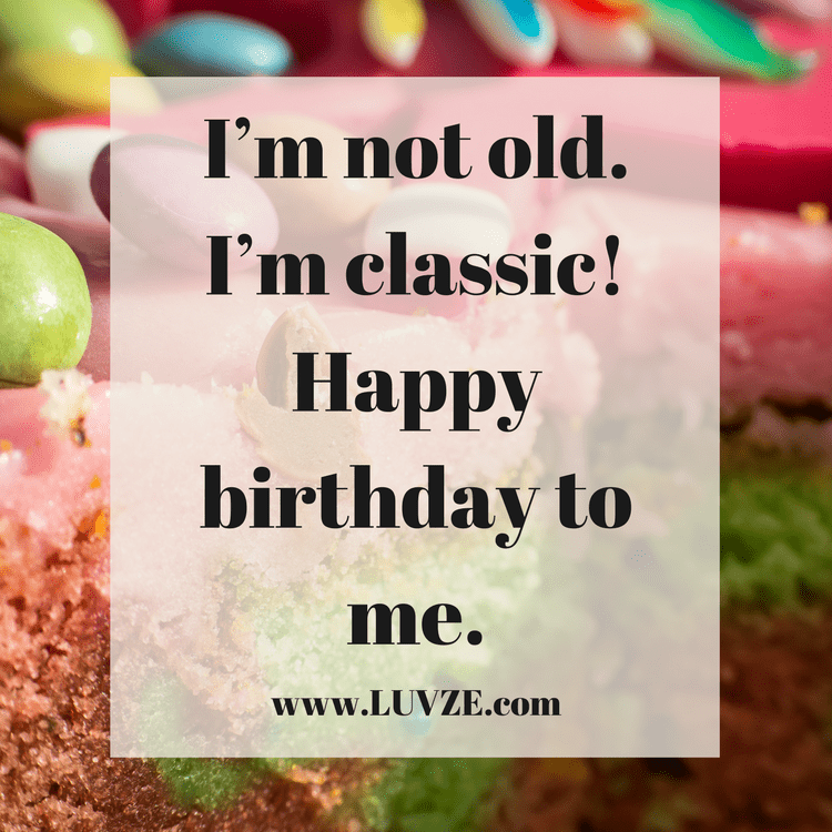 130 Happy Birthday To Me Quotes Wishes Sayings Messages 130 Happy Birthday To Me Quotes Wishes Sayings Messages