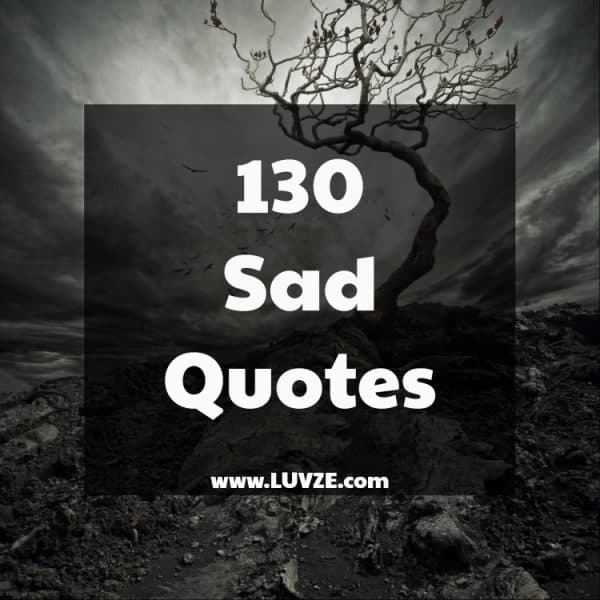 130 Sad Quotes and Sayings